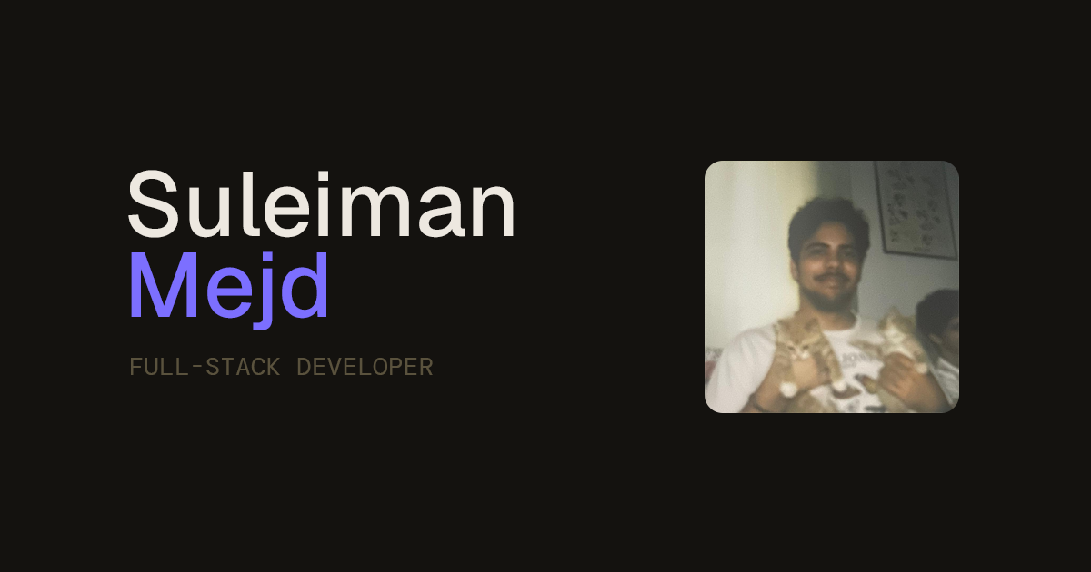 Suleiman Mejd | Full-Stack Developer